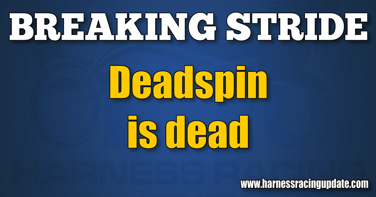 Deadspin is dead - Harness Racing Update