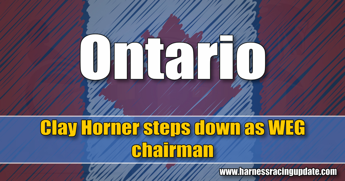 Clay Horner steps down as WEG chairman - Harness Racing Update