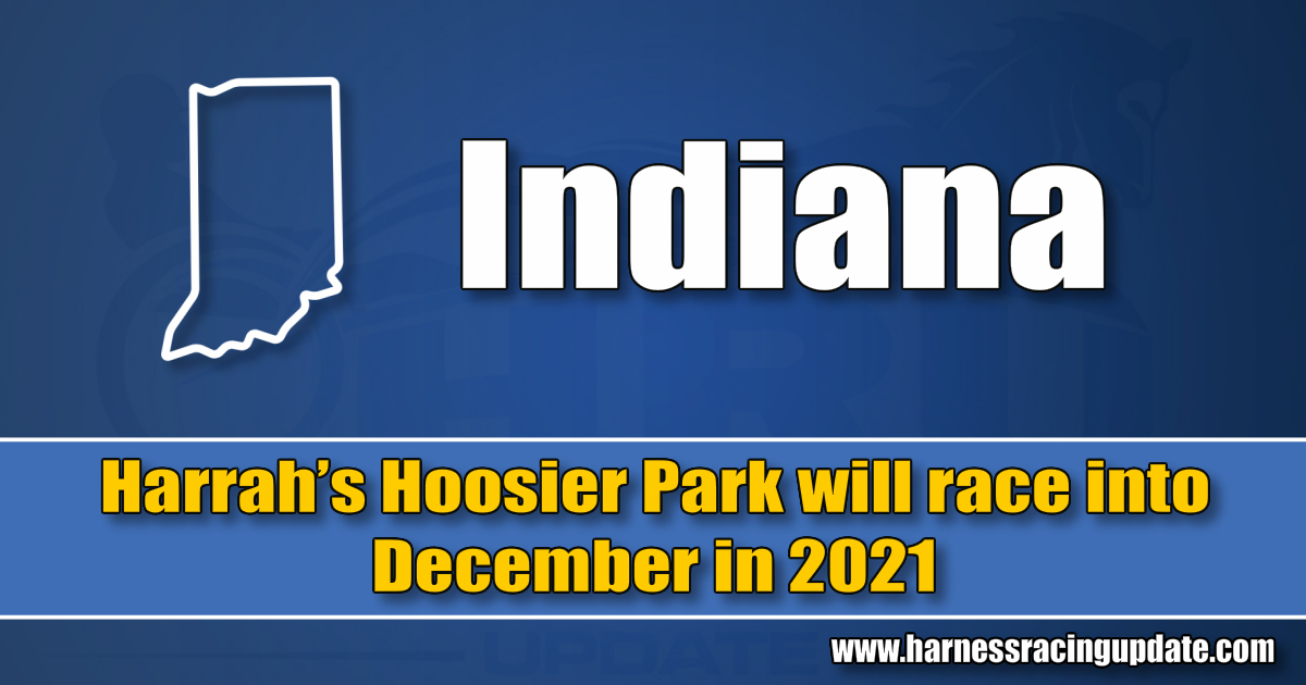 Harrah’s Hoosier Park will race into December in 2021 – Harness Racing ...