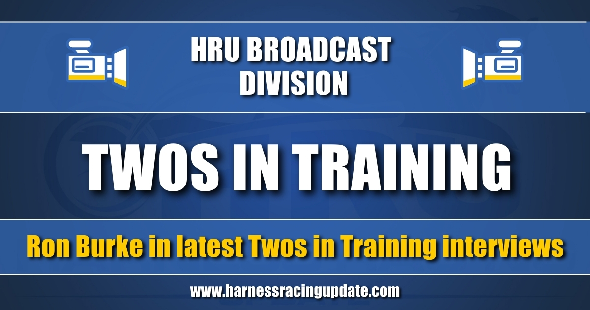 Ron Burke in latest Twos in Training interviews - Harness Racing Update
