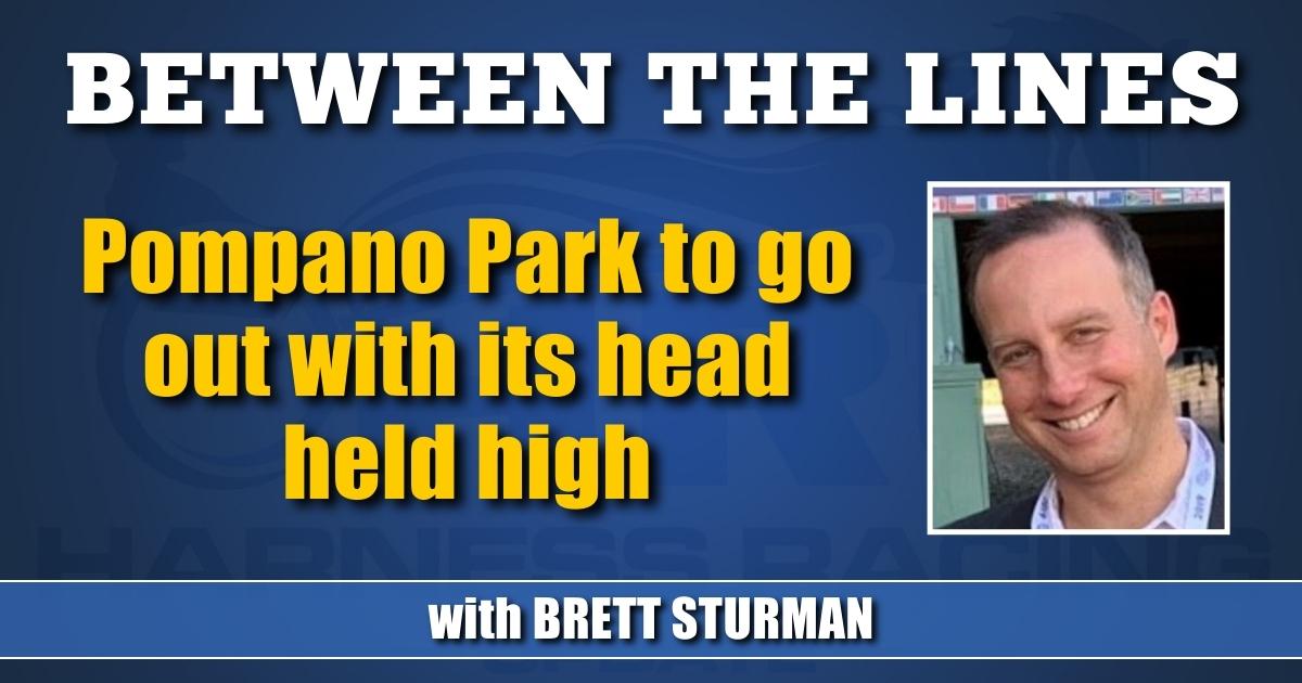 Pompano Park to go out with its head held high - Harness Racing Update