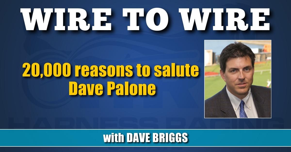 20,000 reasons to salute Dave Palone - Harness Racing Update