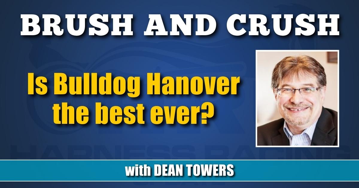 Is Bulldog Hanover the best ever? - Harness Racing Update