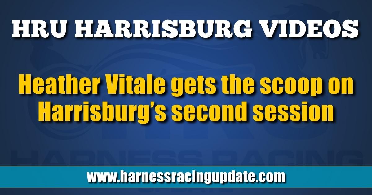 Heather Vitale gets the scoop on Harrisburg’s second session - Harness ...