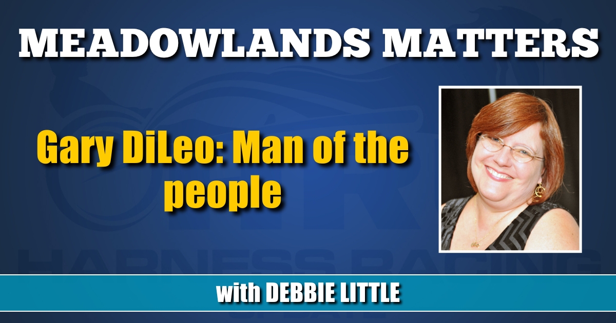 Gary DiLeo: Man of the people - Harness Racing Update