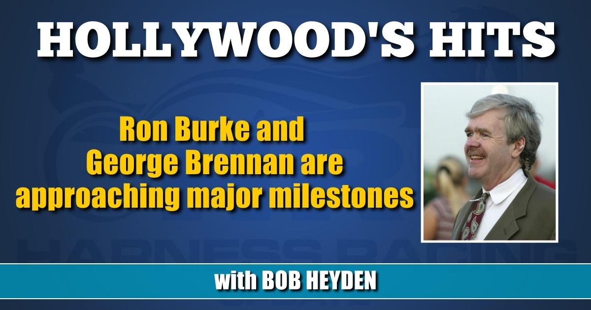 Ron Burke and George Brennan are approaching major milestones - Harness ...