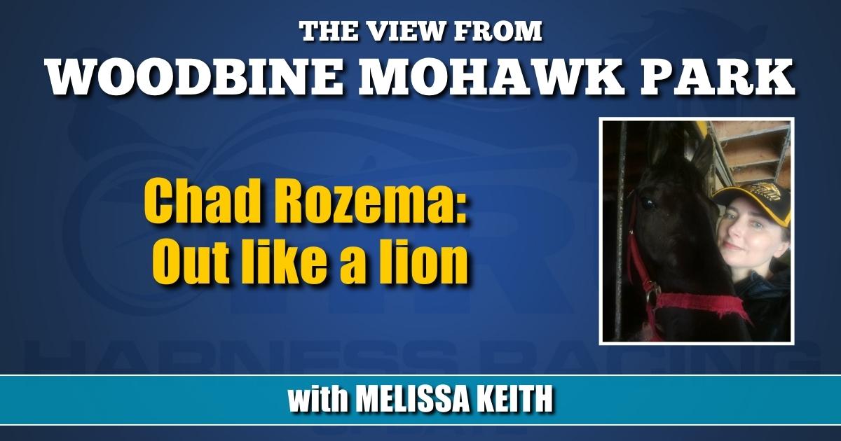 Chad Rozema: Out like a lion - Harness Racing Update