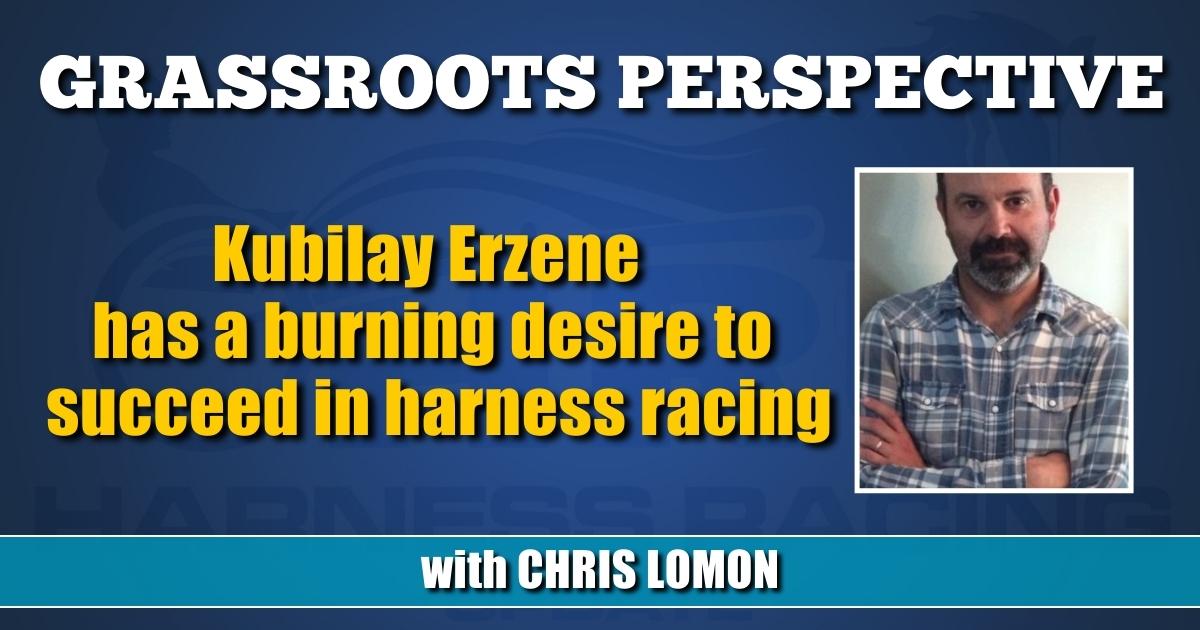 Kubilay Erzene has a burning desire to succeed in harness racing ...