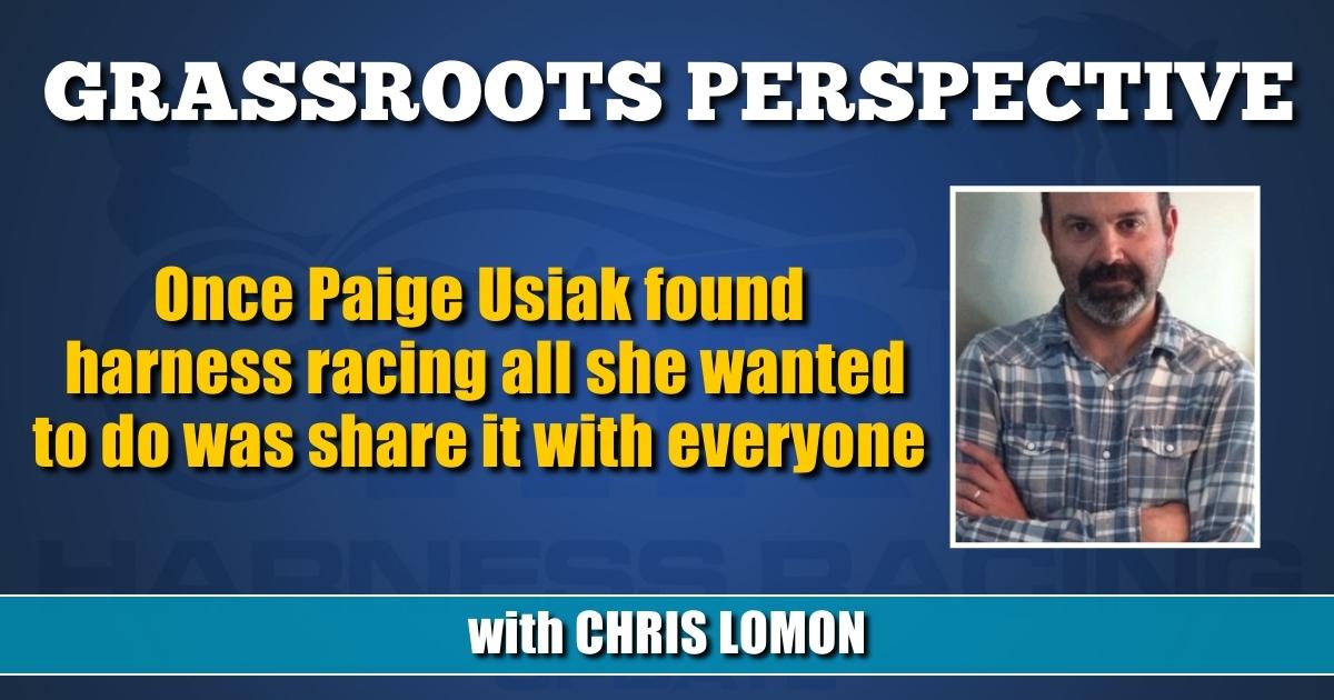 Once Paige Usiak found harness racing all she wanted to do was share it ...