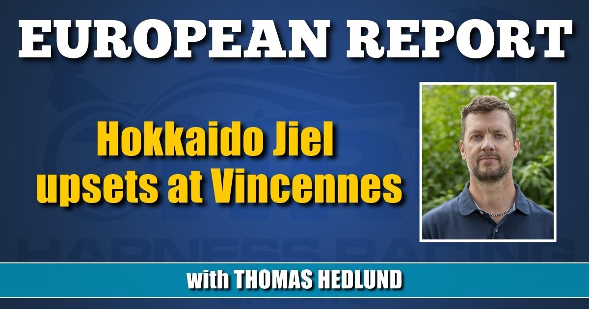 Hokkaido Jiel upsets at Vincennes - Harness Racing Update