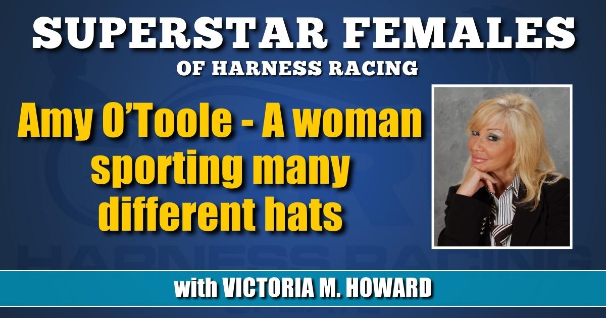 Amy O’Toole - A woman sporting many different hats - Harness Racing Update