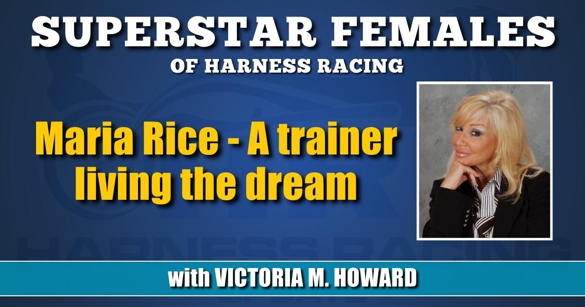 Maria Rice - A trainer living the dream - Harness Racing Update