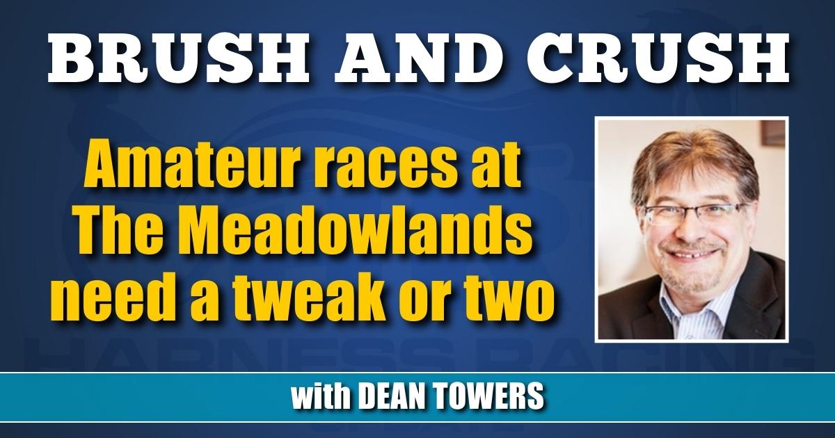 Amateur races at The Meadowlands need a tweak or two - Harness Racing ...