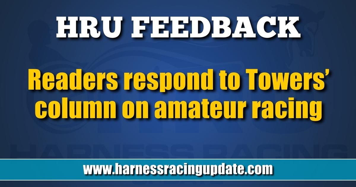 Readers respond to Towers’ column on amateur racing - Harness Racing Update