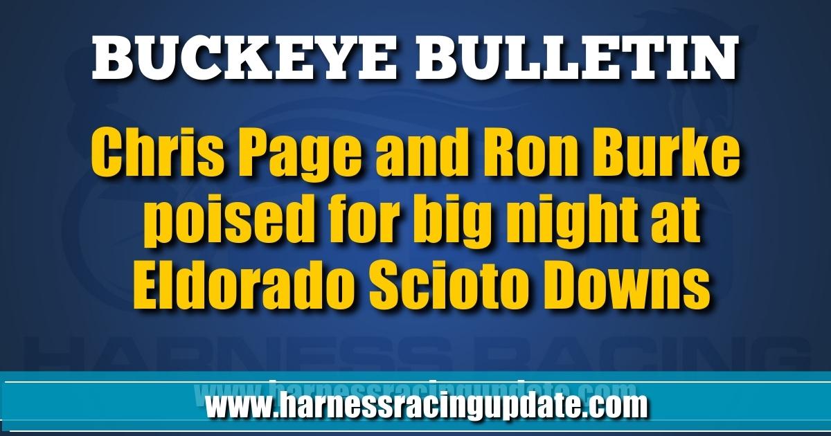 Chris Page and Ron Burke poised for big night at Eldorado Scioto Downs ...