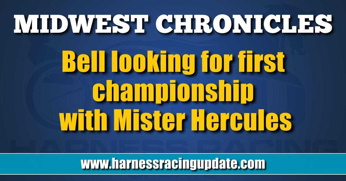 Bell looking for first championship with Mister Hercules - Harness ...