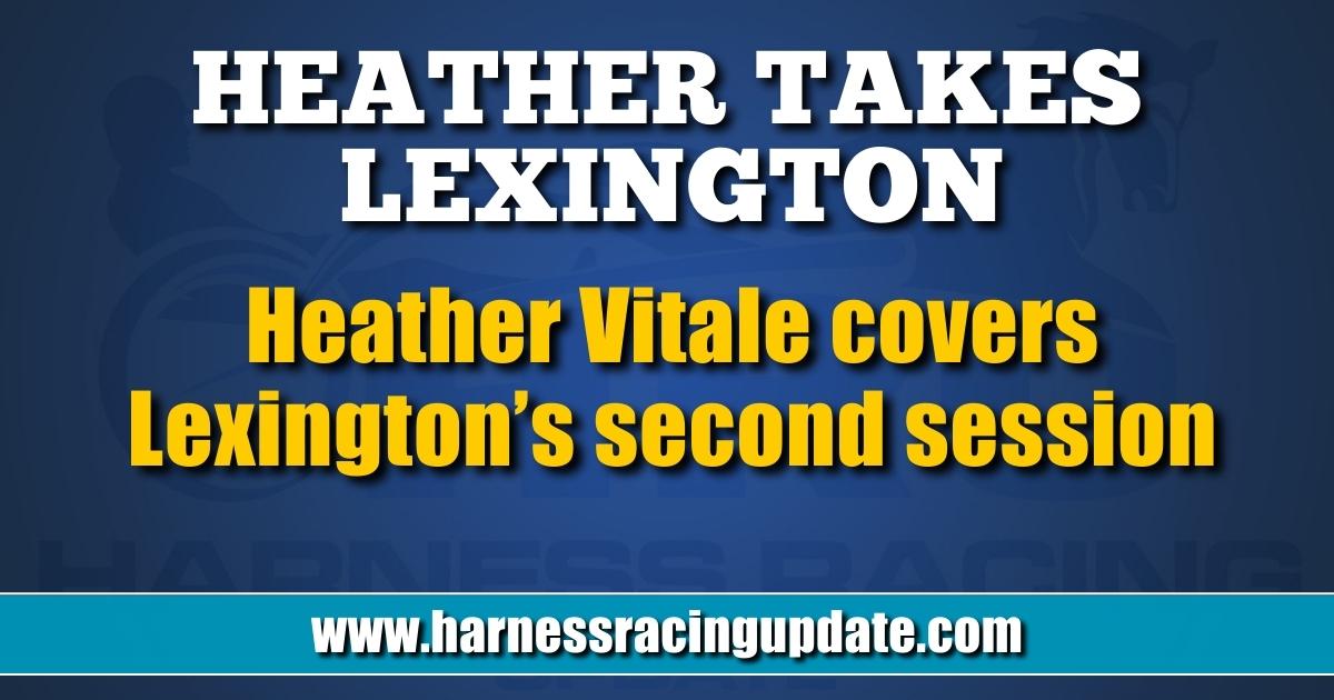Heather Vitale covers Lexington’s second session - Harness Racing Update