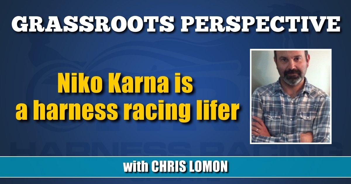 Niko Karna is a harness racing lifer - Harness Racing Update