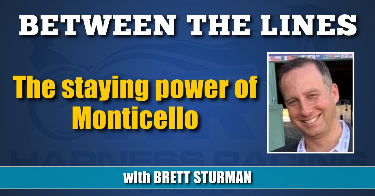 The staying power of Monticello - Harness Racing Update