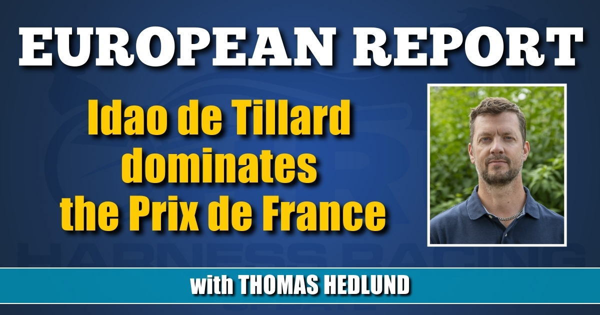 Idao de Tillard dominates the Prix de France - Harness Racing Update