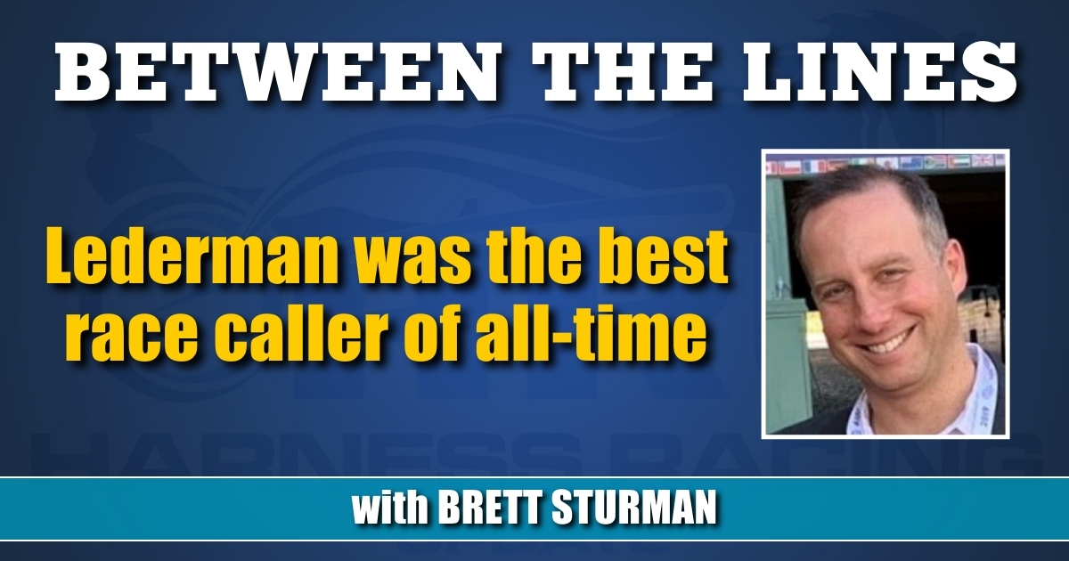 Lederman was the best race caller of all-time - Harness Racing Update
