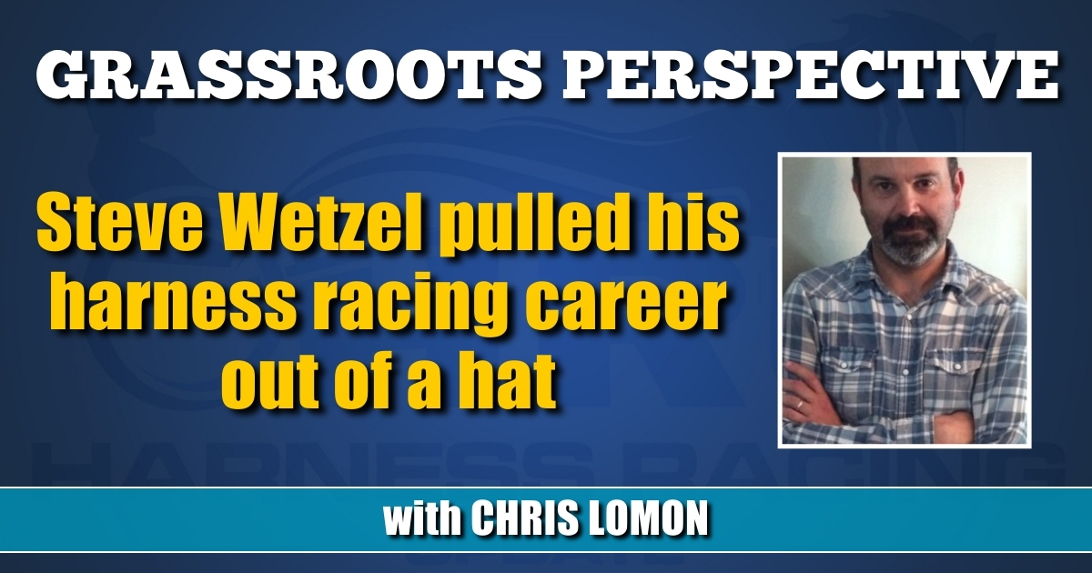 Steve Wetzel pulled his harness racing career out of a hat - Harness ...