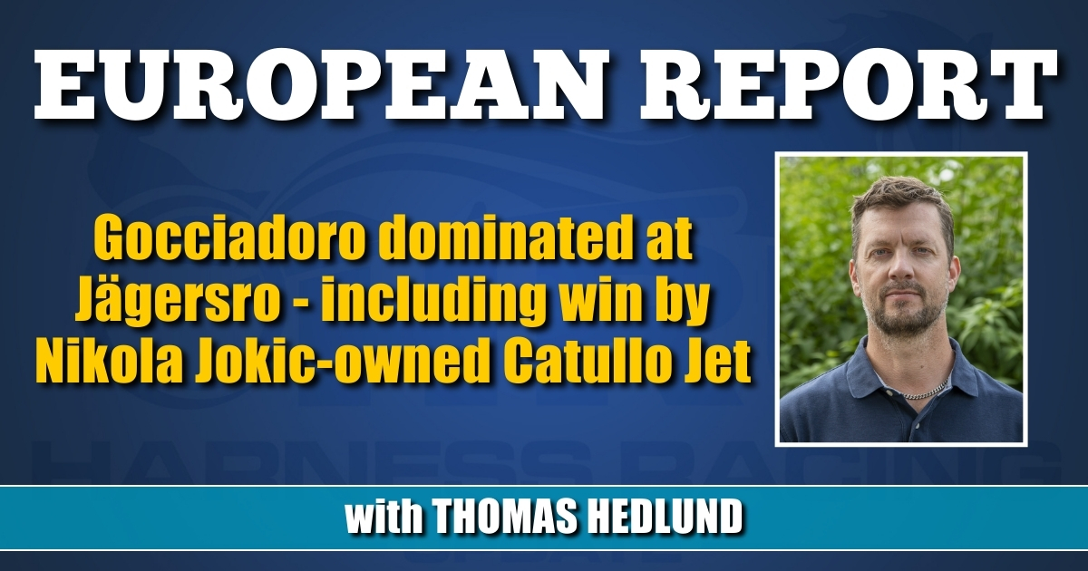 Gocciadoro dominated at Jägersro - including win by Nikola Jokic-owned ...