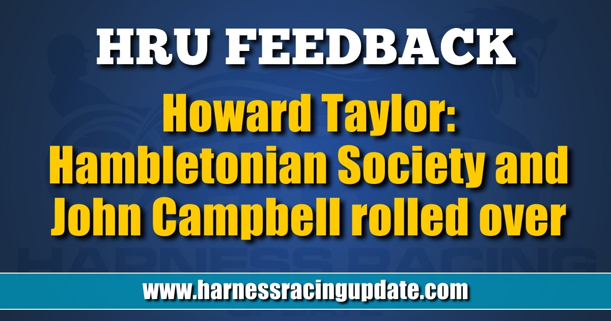 Howard Taylor: Hambletonian Society and John Campbell rolled over ...