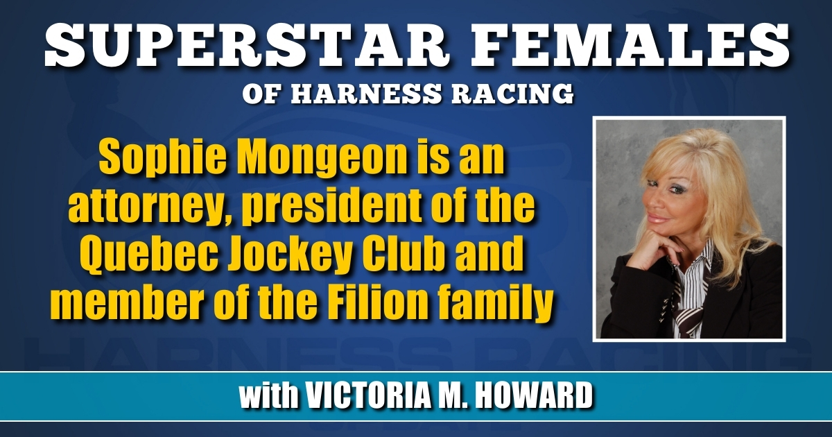 Sophie Mongeon is an attorney, president of the Quebec Jockey Club and ...