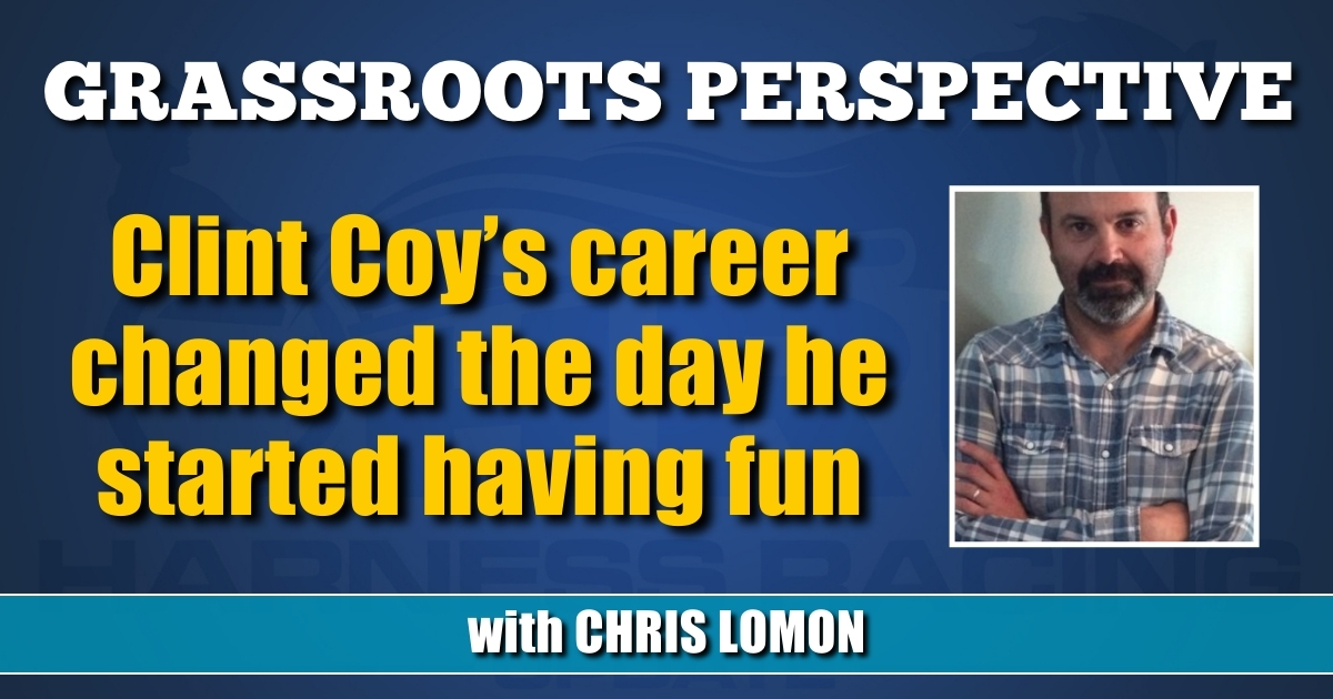 Clint Coy’s career changed the day he started having fun - Harness ...