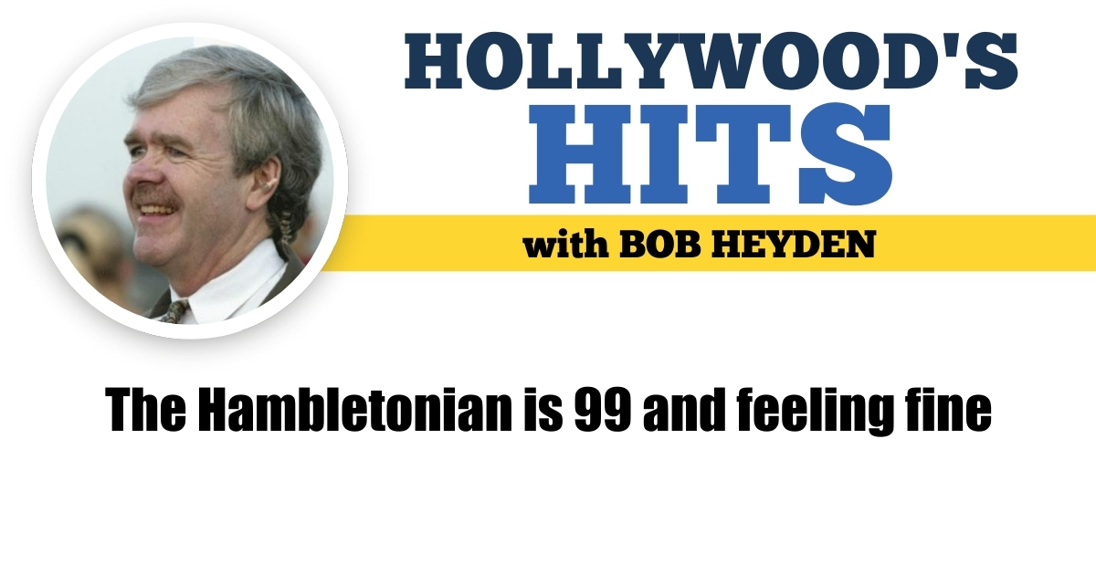 The Hambletonian is 99 and feeling fine - Harness Racing Update
