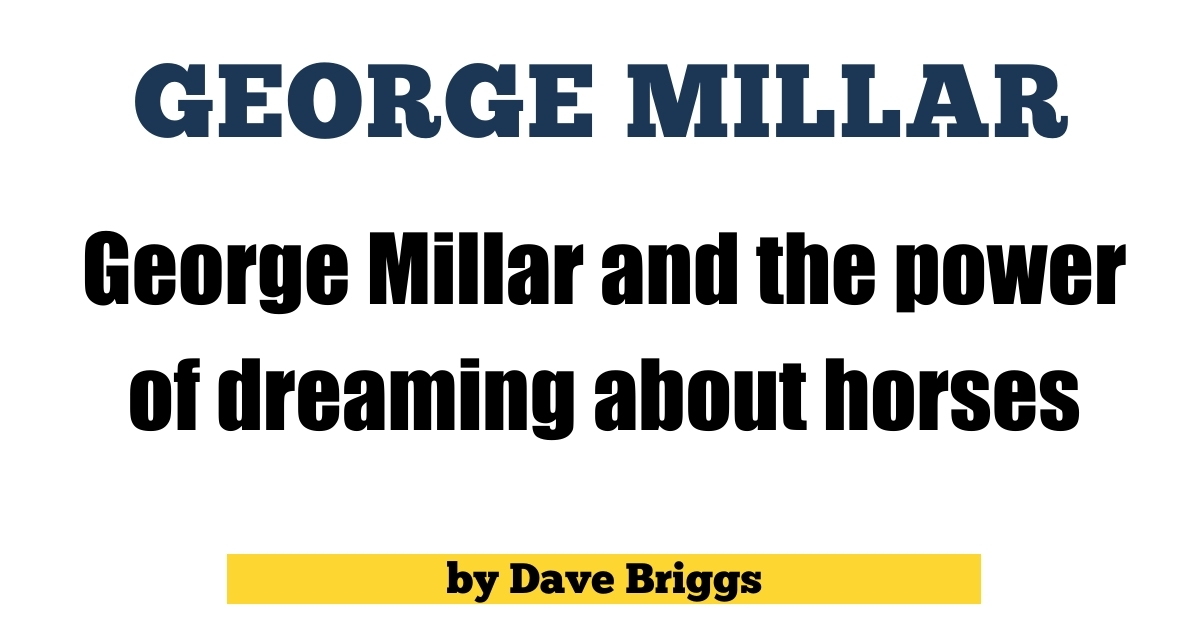 George Millar and the power of dreaming about horses - Harness Racing ...
