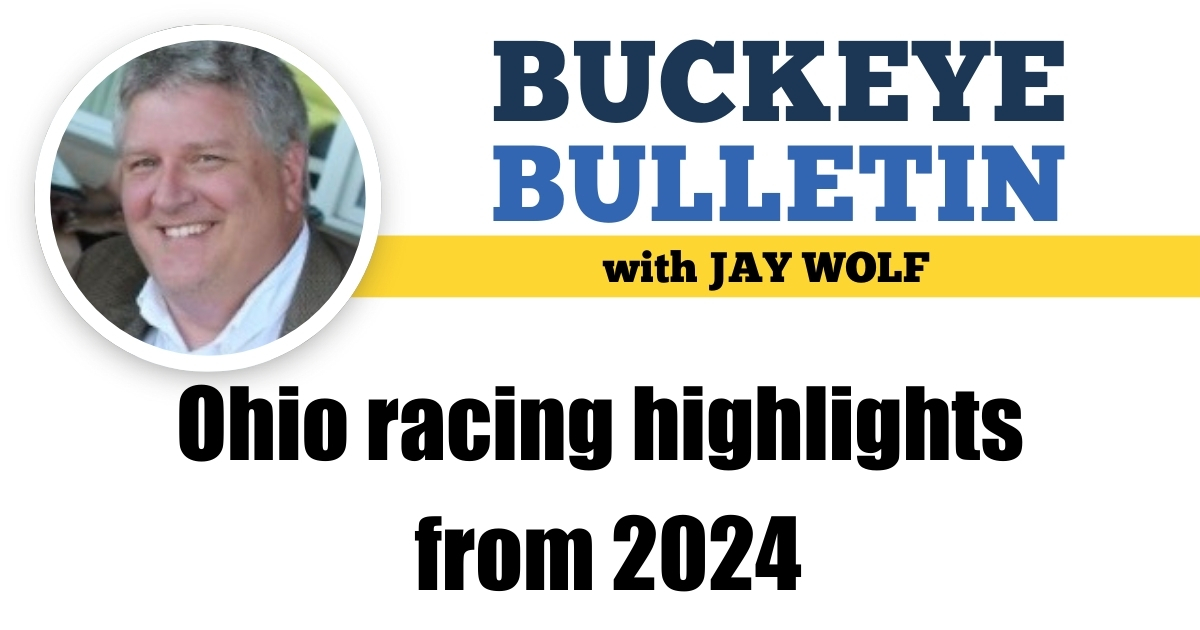 Ohio racing highlights from 2024 - Harness Racing Update