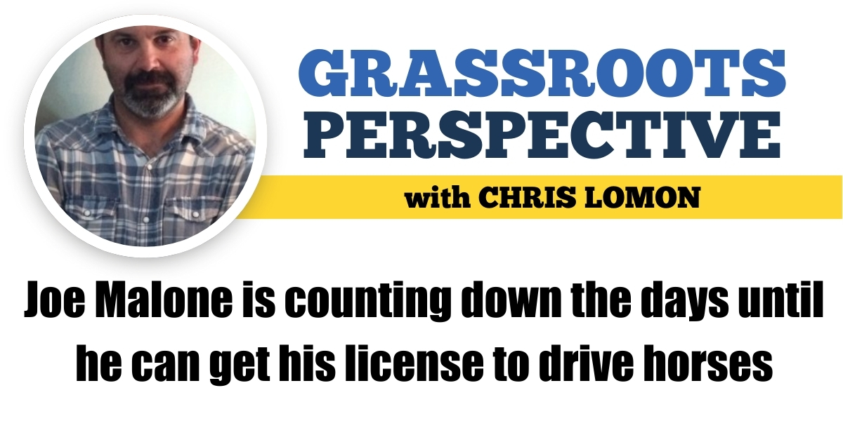 Joe Malone is counting down the days until he can get his license to ...