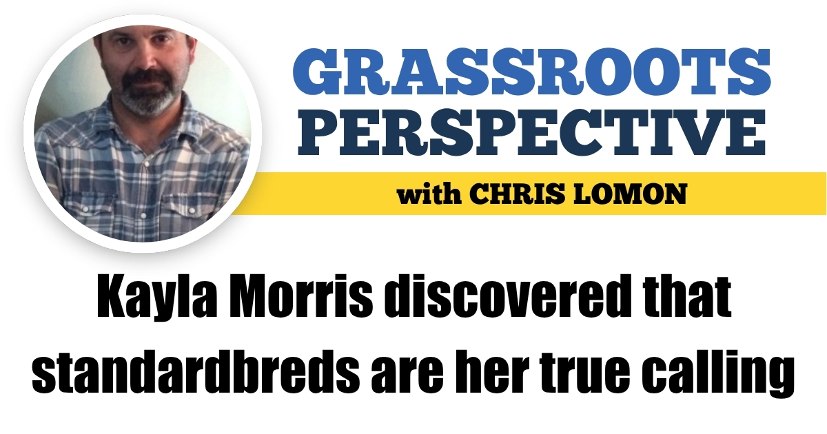 Kayla Morris discovered that standardbreds are her true calling ...