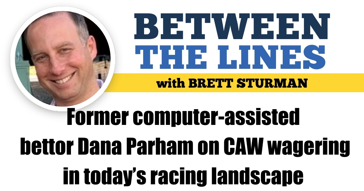 Former computer-assisted bettor Dana Parham on CAW wagering in today’s ...