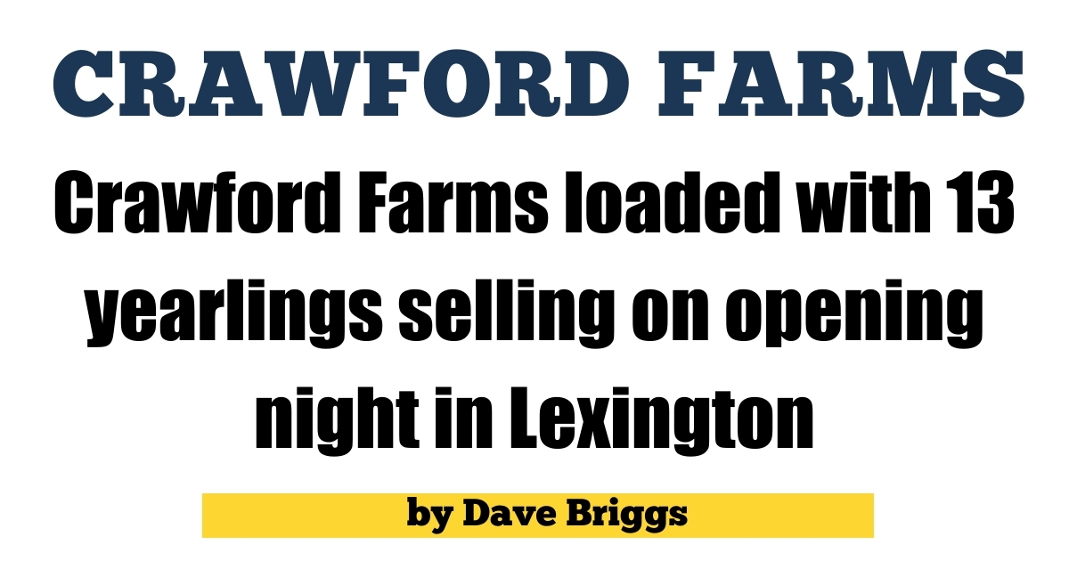 Crawford Farms loaded with 13 yearlings selling on opening night in Lexington - Harness Racing ...