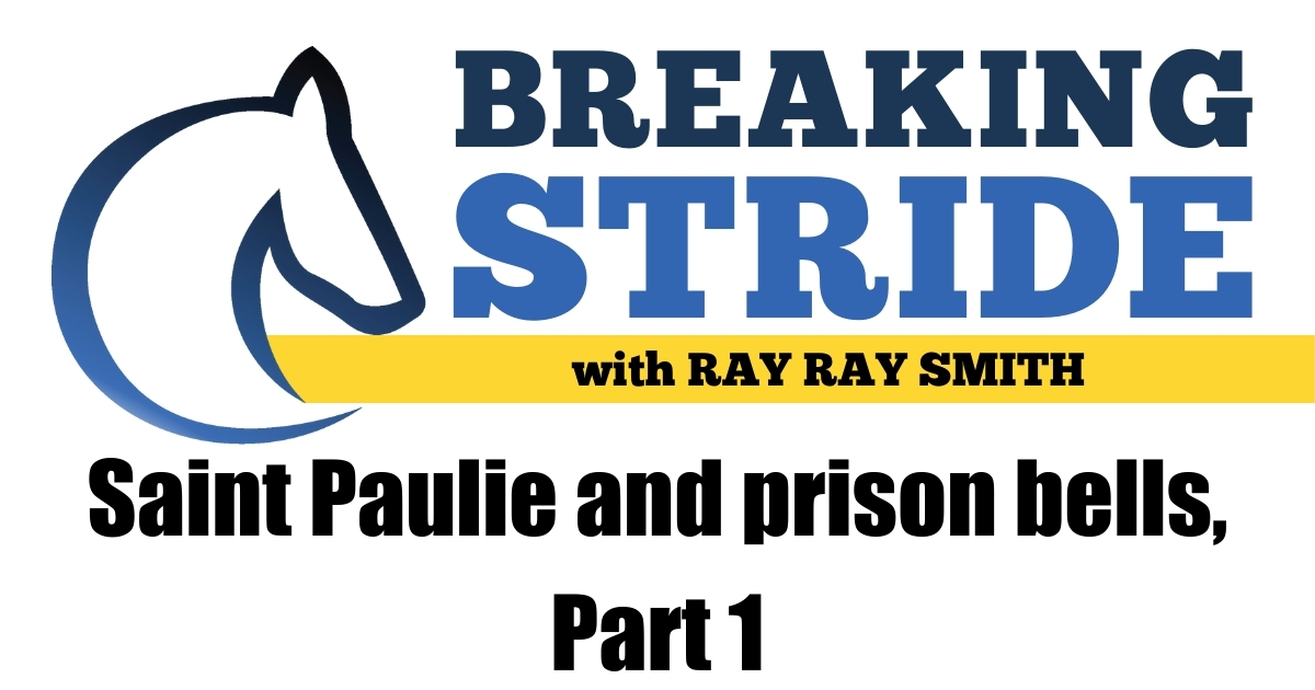 Saint Paulie and prison bells, Part 1 - Harness Racing Update