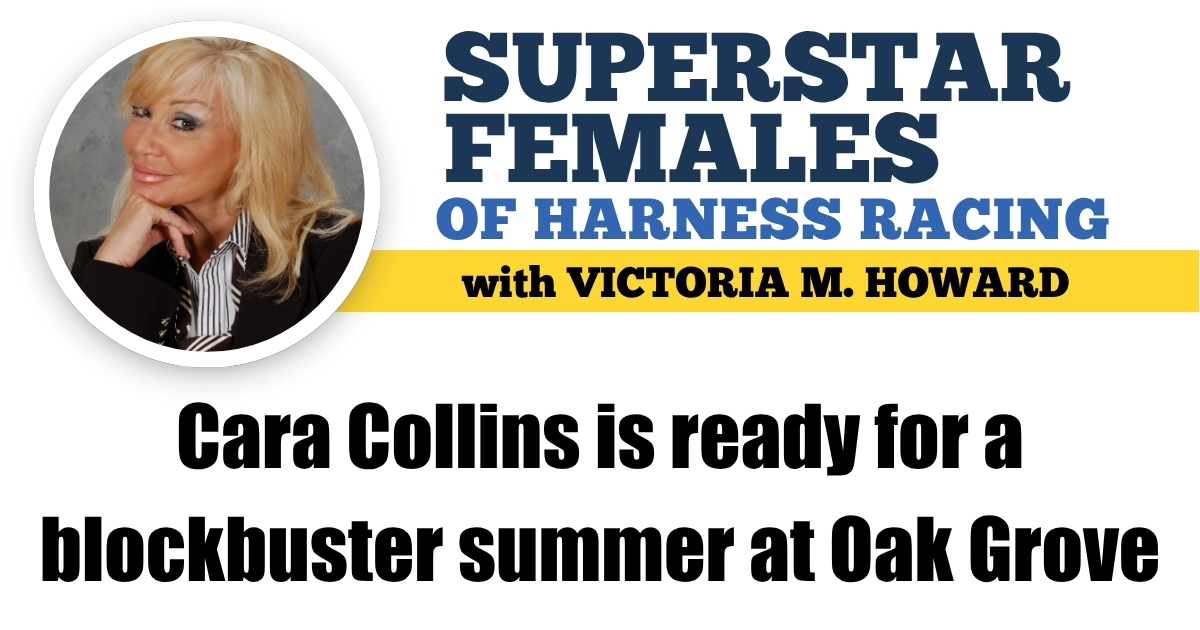 Cara Collins is ready for a blockbuster summer at Oak Grove - Harness ...