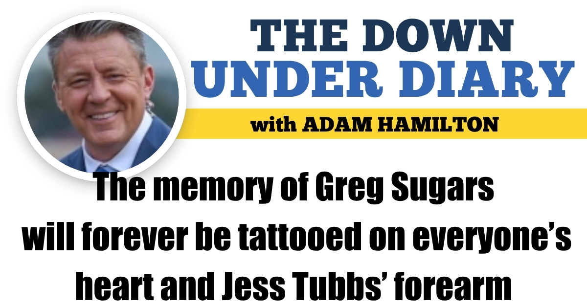 The memory of Greg Sugars will forever be tattooed on everyone’s heart ...