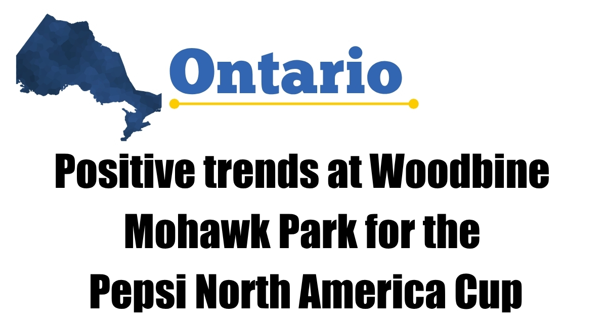 Positive trends at Woodbine Mohawk Park for the Pepsi North America Cup ...
